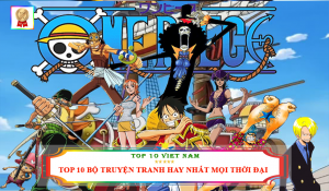 Top 10 Bộ Truyện Tranh Hay Nhất Mọi Thời Đại - Top 10 Việt Nam